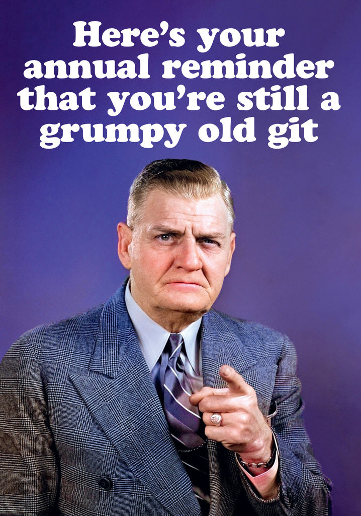 Dean Morris Annual Reminder Grumpy Old Git Funny Birthday Greeting Car ...