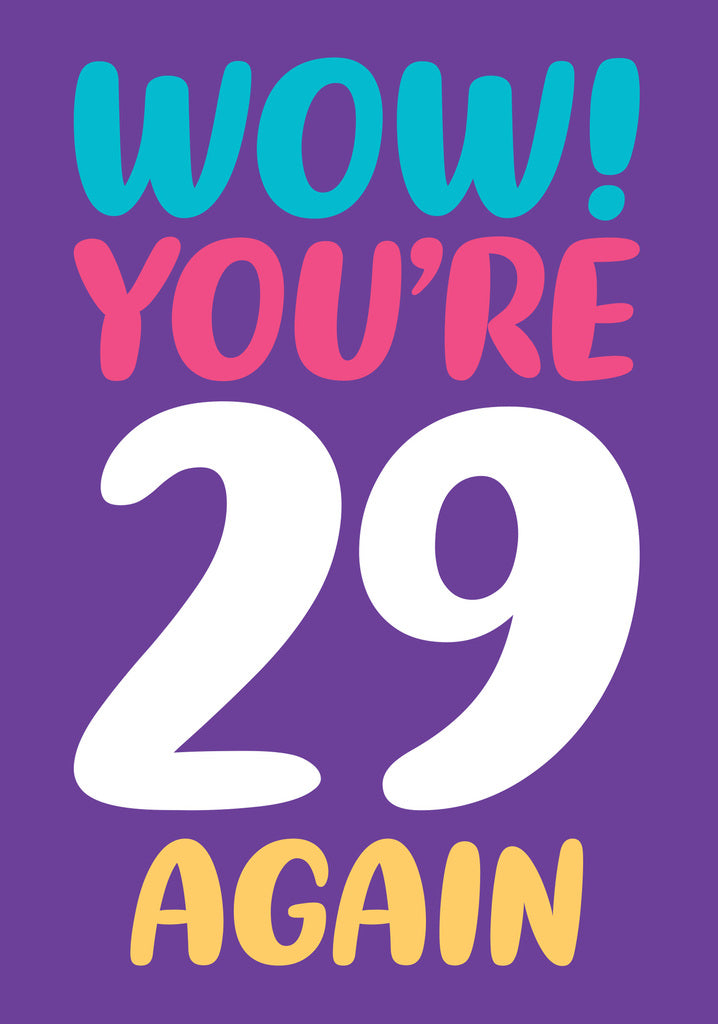Dean Morris Wow You're 29 Again Funny Colorful 29th Birthday Greeting ...